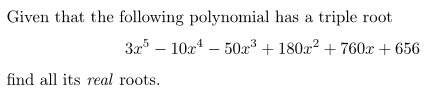 Solved Given that the following polynomial has a triple | Chegg.com