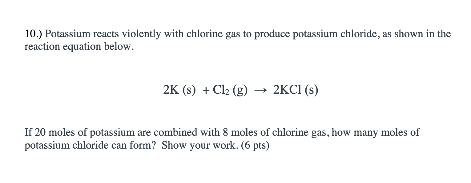 Solved 10.) ﻿Potassium reacts violently with chlorine gas to | Chegg.com