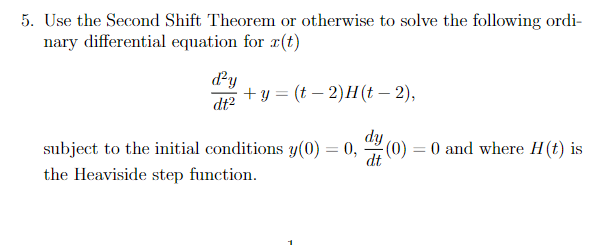 Solved 5. Use the Second Shift Theorem or otherwise to solve | Chegg.com
