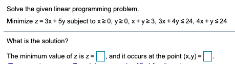 Solved Solve the given linear programming problem. Minimize | Chegg.com