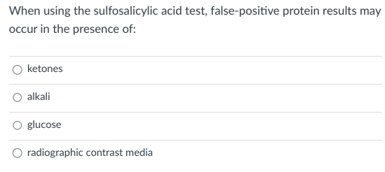 Solved When using the sulfosalicylic acid test, | Chegg.com