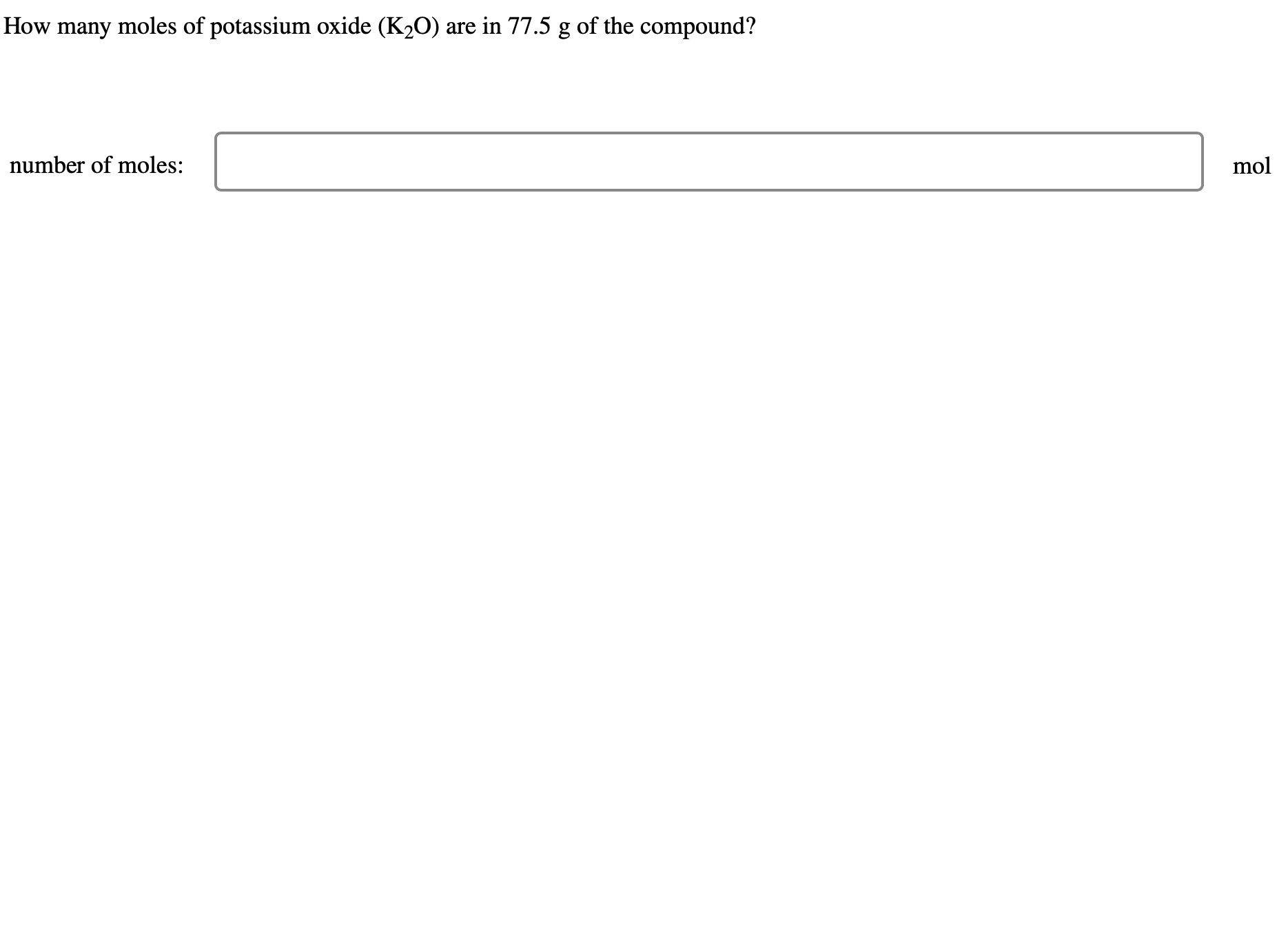 Solved How many moles of potassium oxide (K2O) are in 77.5 g | Chegg.com