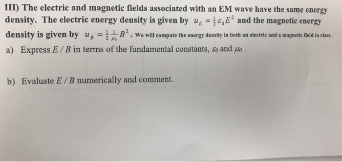 Solved III) The electric and magnetic fields associated with | Chegg.com