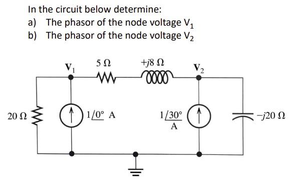 Solved In the circuit below determine: a) The phasor of the | Chegg.com