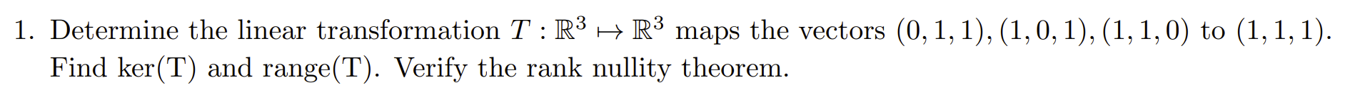 Solved 1. Determine the linear transformation T: R3 R3 maps | Chegg.com