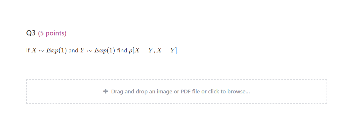 Solved If X∼Exp(1) and Y∼Exp(1) find ρ[X+Y,X−Y]. | Chegg.com