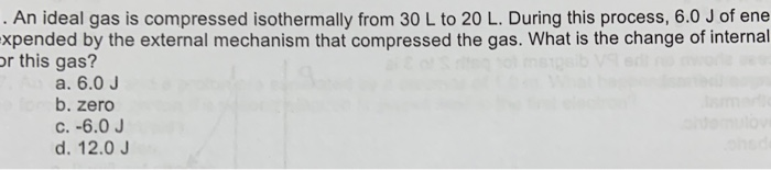 Solved . An ideal gas is compressed isothermally from 30 L | Chegg.com
