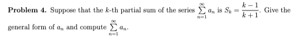 Solved Suppose that the k-th partial sum of the series | Chegg.com