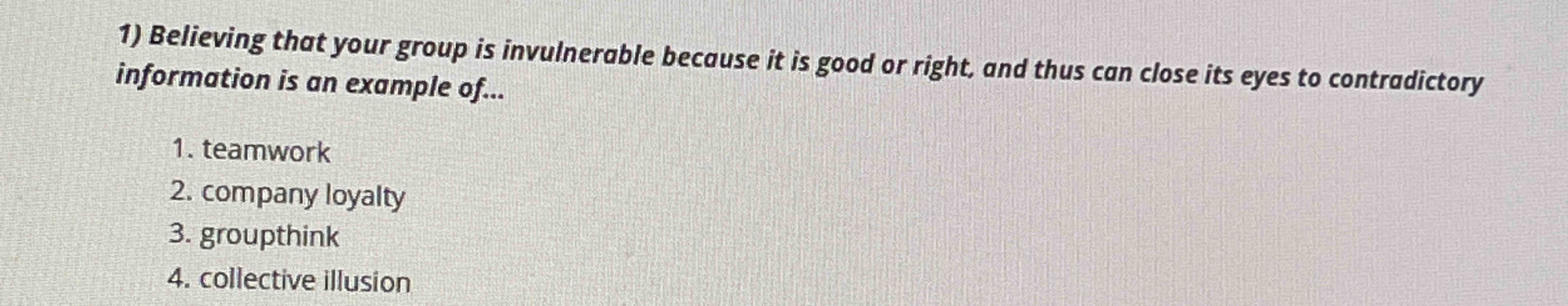 Solved Believing that your group is invulnerable because it | Chegg.com
