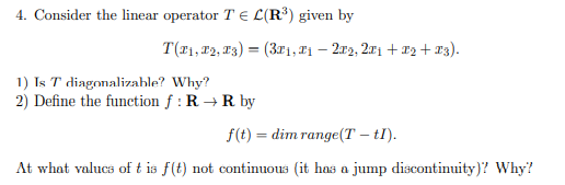 Solved 4. Consider the linear operator T E (R) given by | Chegg.com