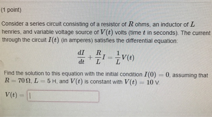 Solved (1 point) Consider a series circuit consisting of a | Chegg.com