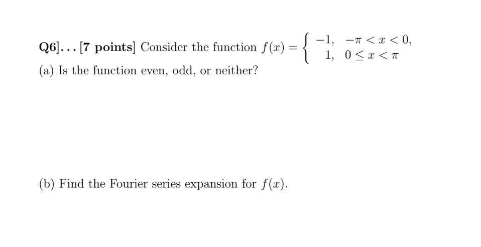 Solved Q6]... [7 points] Consider the function f(x)={−1,1,−π | Chegg.com