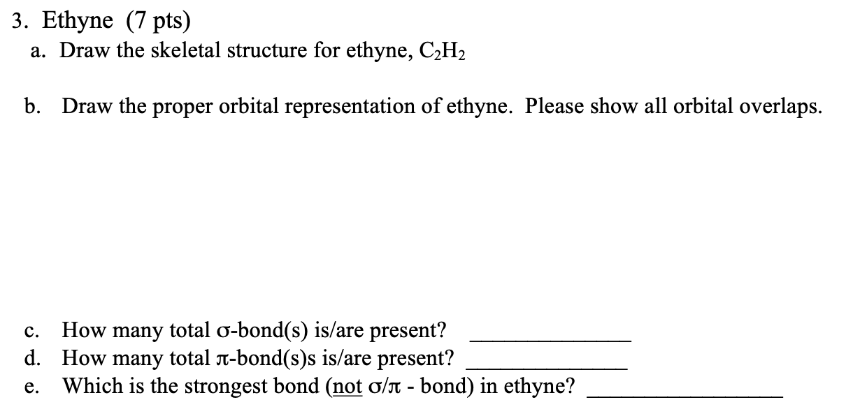 Solved 3. Ethyne (7 pts) a. Draw the skeletal structure for | Chegg.com