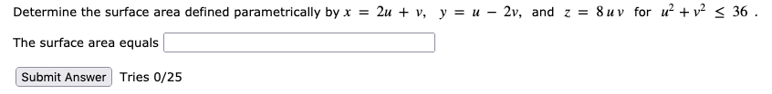 Solved Determine the surface area defined parametrically by | Chegg.com
