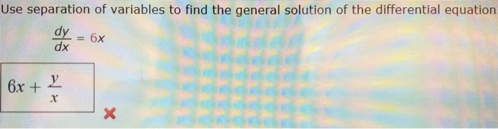 Solved Use separation of variables to find the general | Chegg.com