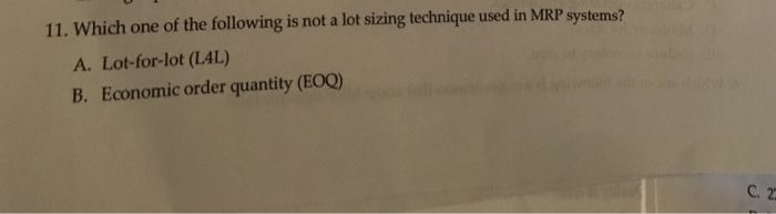 Solved 11. Which one of the following is not a lot sizing | Chegg.com