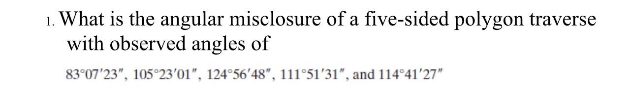 Solved 1. What is the angular misclosure of a five-sided | Chegg.com