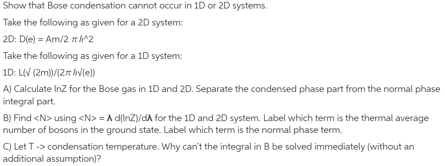Solved Show that Bose condensation cannot occur in 1D or 2D | Chegg.com