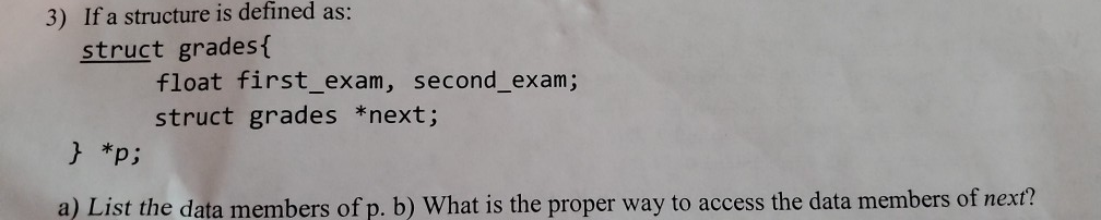 Solved 3 Structure Defined Struct Grades Float Firstexam Secondexam Struct Grades Next P