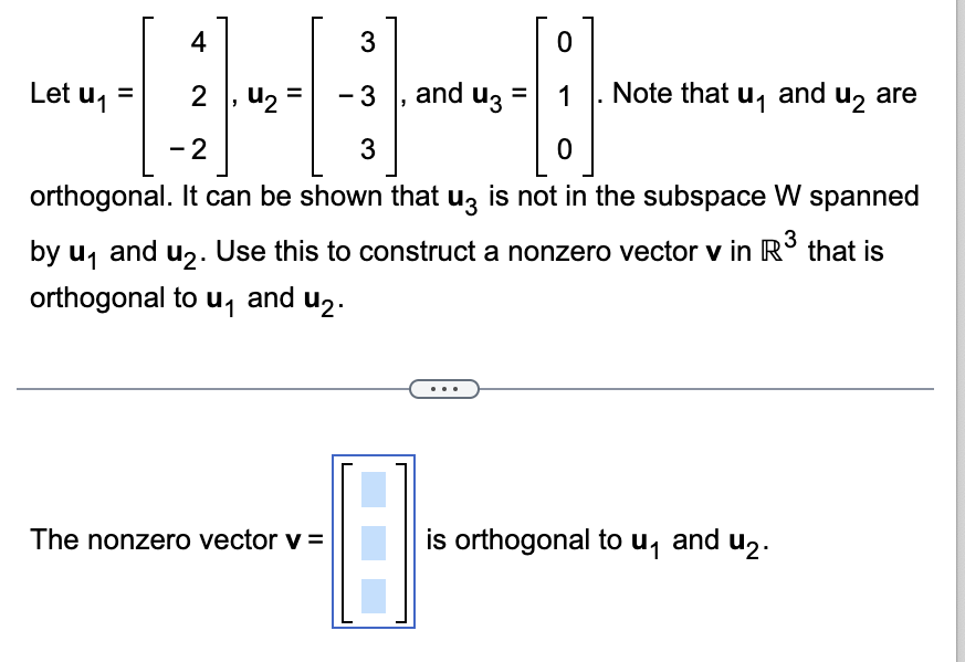 Solved Let u1=⎣⎡42−2⎦⎤,u2=⎣⎡3−33⎦⎤, and u3=⎣⎡010⎦⎤. Note | Chegg.com