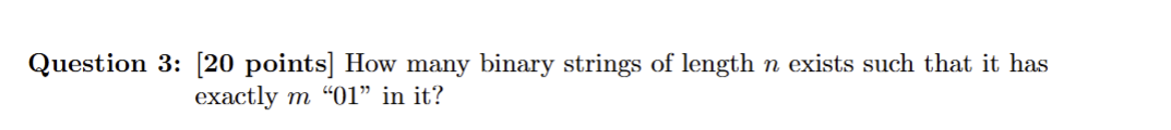 Solved Question 3: [20 ﻿points] ﻿How many binary strings of | Chegg.com