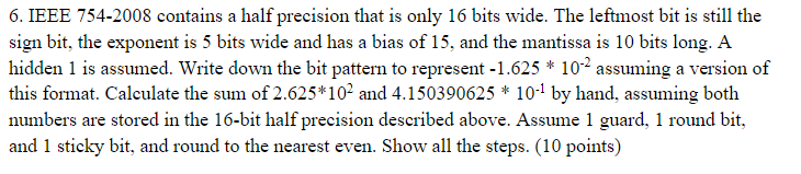 Solved 6. IEEE 754-2008 contains a half precision that is | Chegg.com