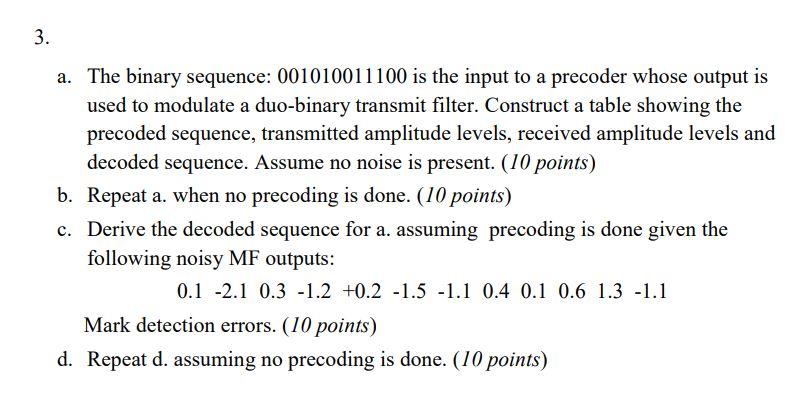 3. a. The binary sequence: 001010011100 is the input | Chegg.com