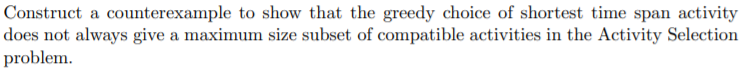 Solved Construct a counterexample to show that the greedy | Chegg.com