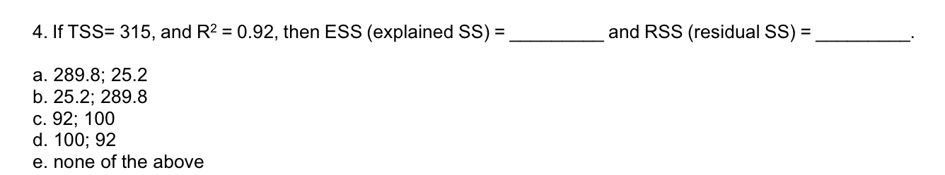 Solved 4. If TSS= 315, and R2 = 0.92, then ESS (explained | Chegg.com