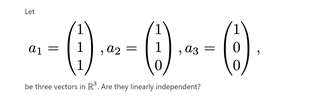 Solved Let a1=⎝⎛111⎠⎞,a2=⎝⎛110⎠⎞,a3=⎝⎛100⎠⎞ be three vectors | Chegg.com