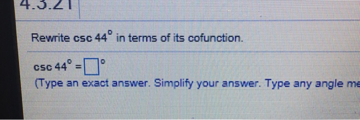 Solved Rewrite csc 44 in terms of its cofunction. csc | Chegg.com
