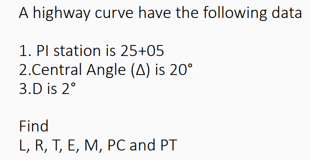 Solved A highway curve have the following data 1. Pl station | Chegg.com