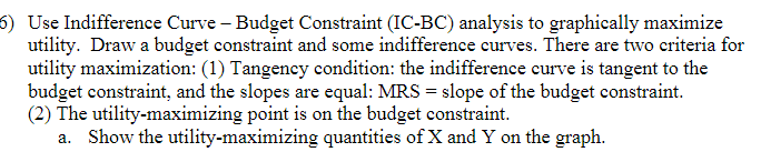 Solved Use Indifference Curve - Budget Constraint (IC-BC) | Chegg.com