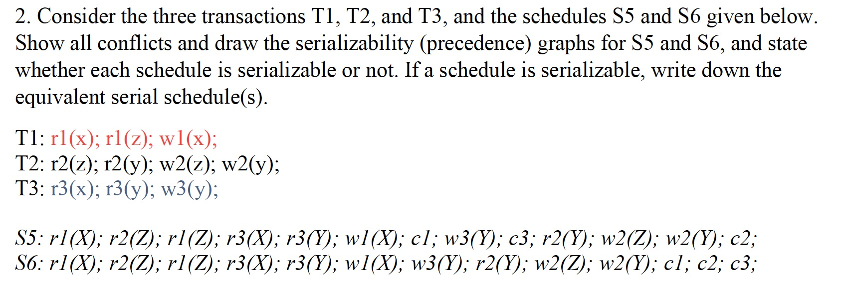 Solved 2. Consider the three transactions T1, T2, and T3, | Chegg.com
