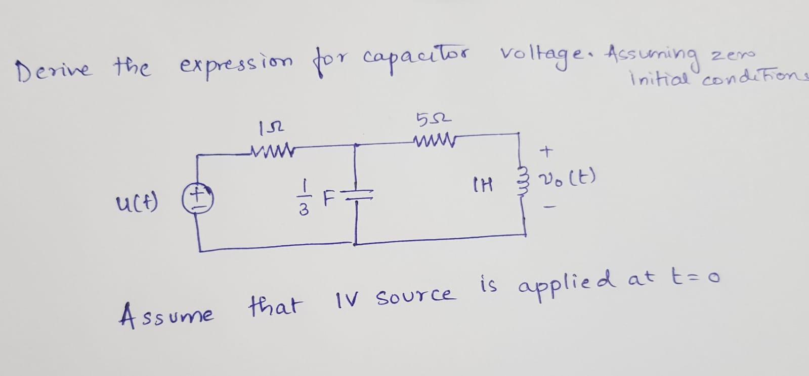 Solved Derive the expression for capacitor voltage. Assuming | Chegg.com