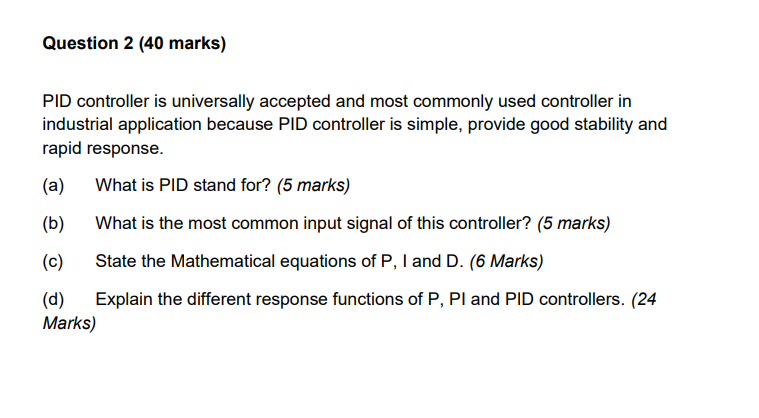Solved Question 2 (40 marks) PID controller is universally | Chegg.com