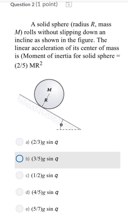 Solved Question 2(1 point) d A solid sphere (radius R, mass | Chegg.com