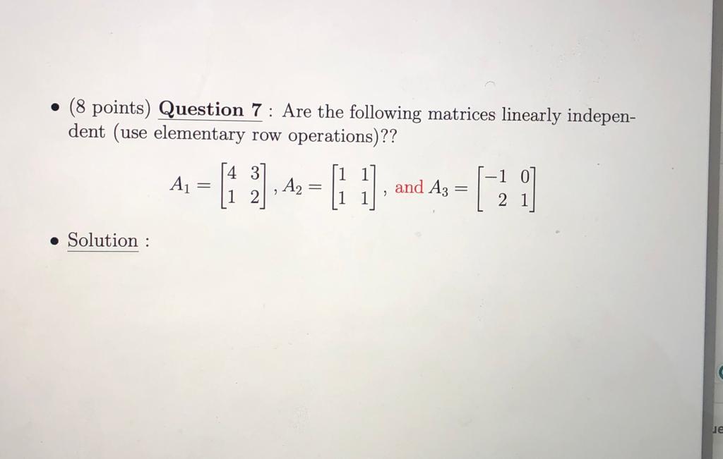 Solved - (8 points) Question 7 : Are the following matrices | Chegg.com