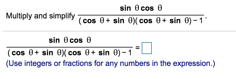 Solved Multiply and simplify-cos0+sin0)(cos0+ sin θ)-1 cos | Chegg.com
