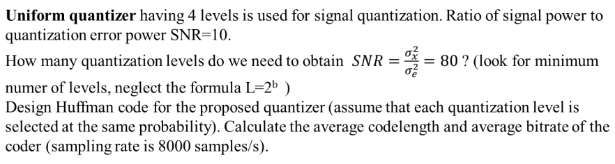 Solved O Uniform quantizer having 4 levels is used for | Chegg.com