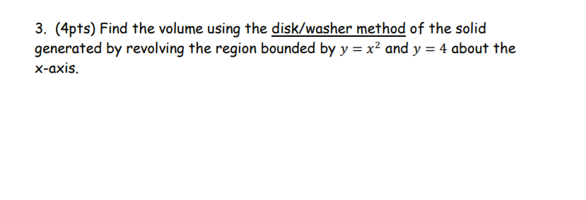 Solved 3. (4pts) Find the volume using the disk/washer | Chegg.com