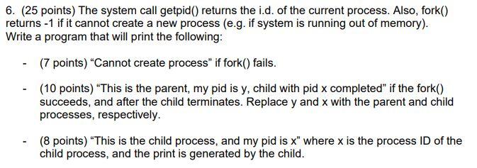 Solved 6. (25 points) The system call getpid() returns the | Chegg.com