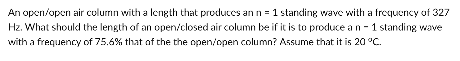 Solved An open/open air column with a length that produces | Chegg.com