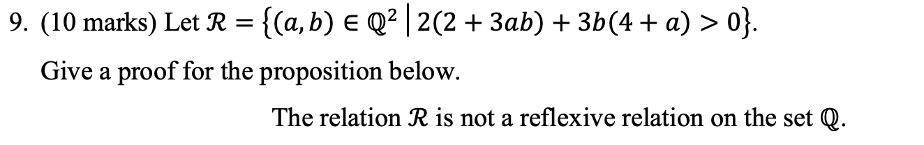 Solved (10 marks) Let R={(a,b)∈Q2∣2(2+3ab)+3b(4+a)>0}. Give | Chegg.com