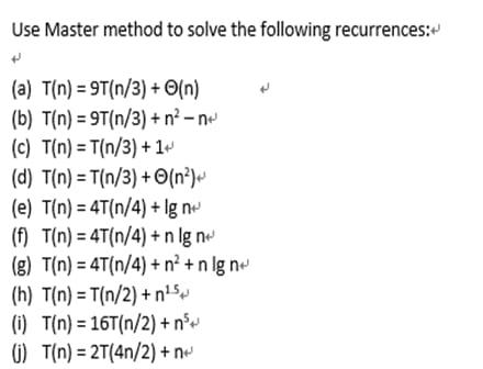 Solved Use Master method to solve the following recurrences: | Chegg.com