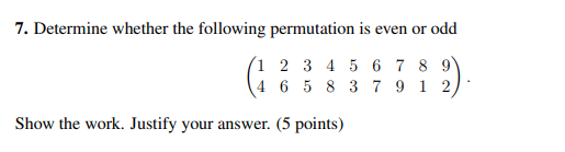 Solved 7. Determine whether the following permutation is | Chegg.com