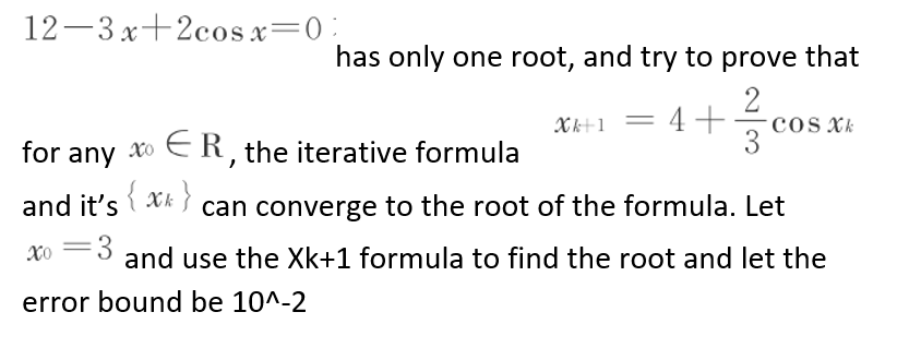 Solved 12−3x+2cosx=0 has only one root, and try to prove | Chegg.com
