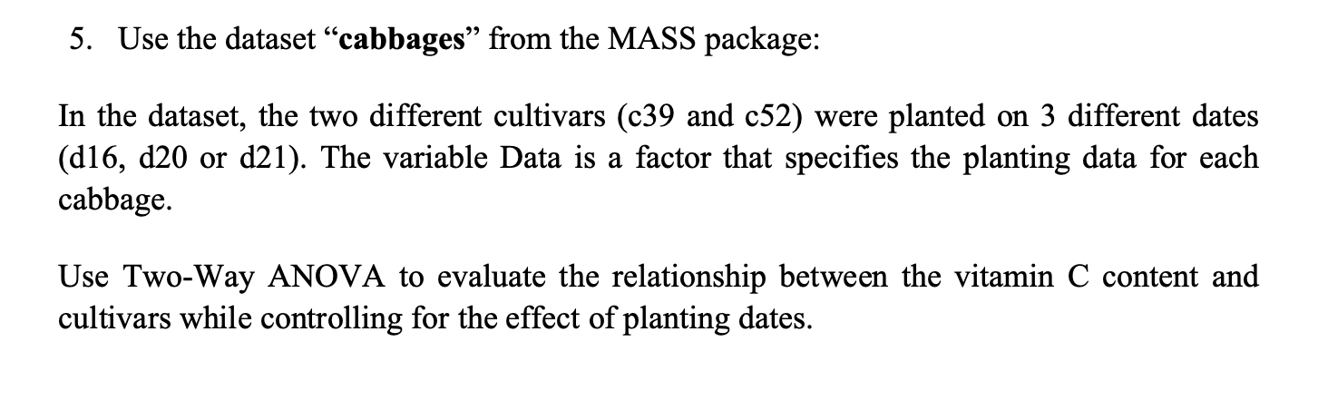 Solved 5. Use the dataset "cabbages" from the MASS package: | Chegg.com
