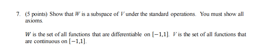 Solved (5 ﻿points) ﻿Show that W ﻿is a subspace of V ﻿under | Chegg.com