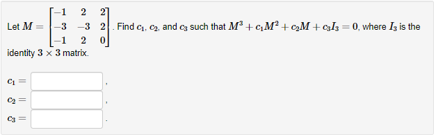 Solved Let M=⎣⎡−1−3−12−32220⎦⎤. Find c1,c2, and c3 such that | Chegg.com